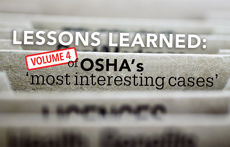 Lessons learned: Volume 4 of OSHA’s ‘most interesting cases’